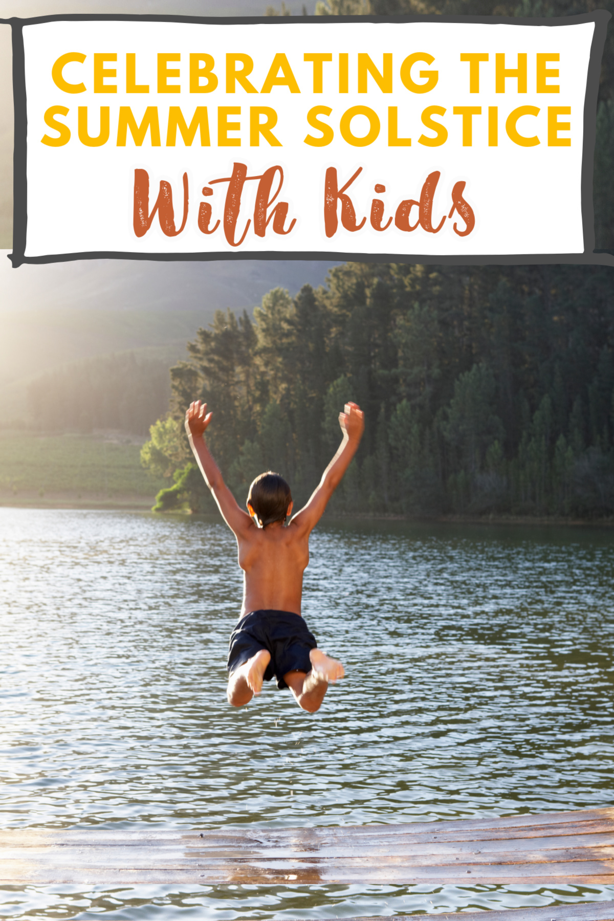 12 Ways to Celebrate the First Day of Summer with Kids