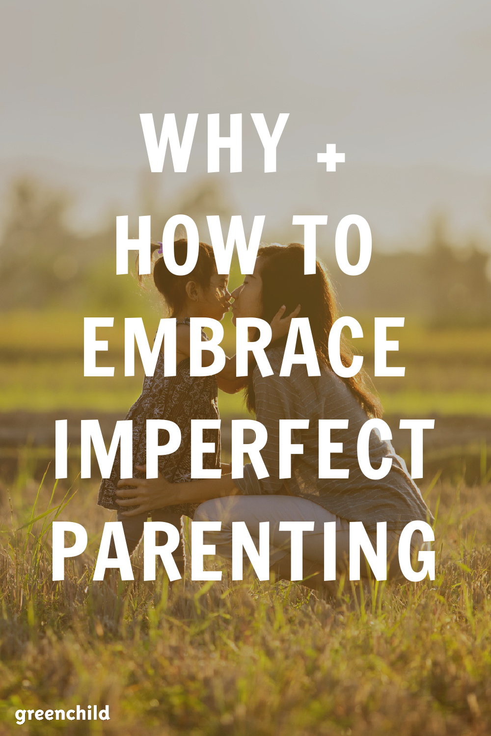 It's Time to Embrace Imperfect Parenting | Green Child