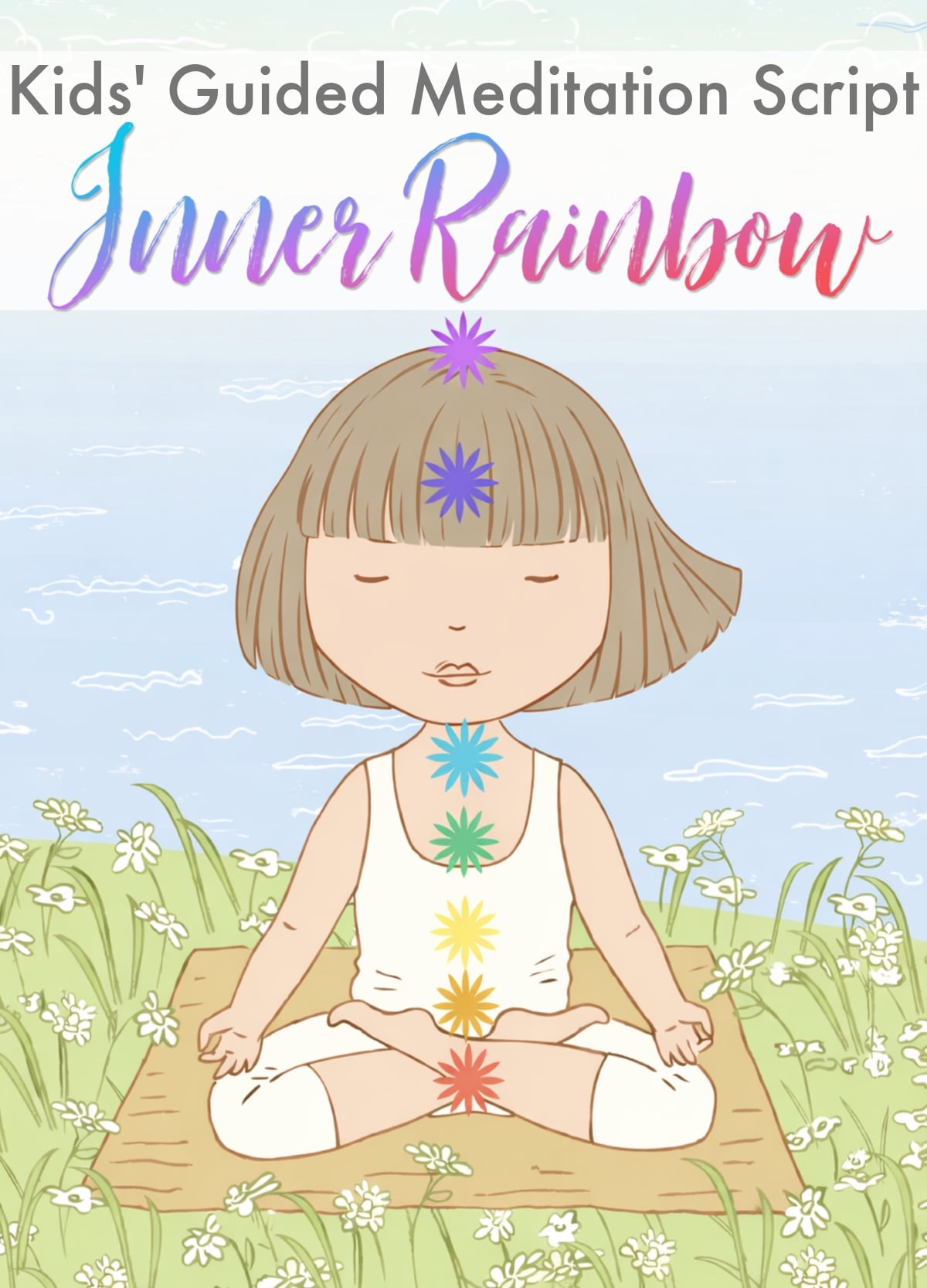 Guided Chakra Meditation for Kids and Beginners (Inner Rainbow)