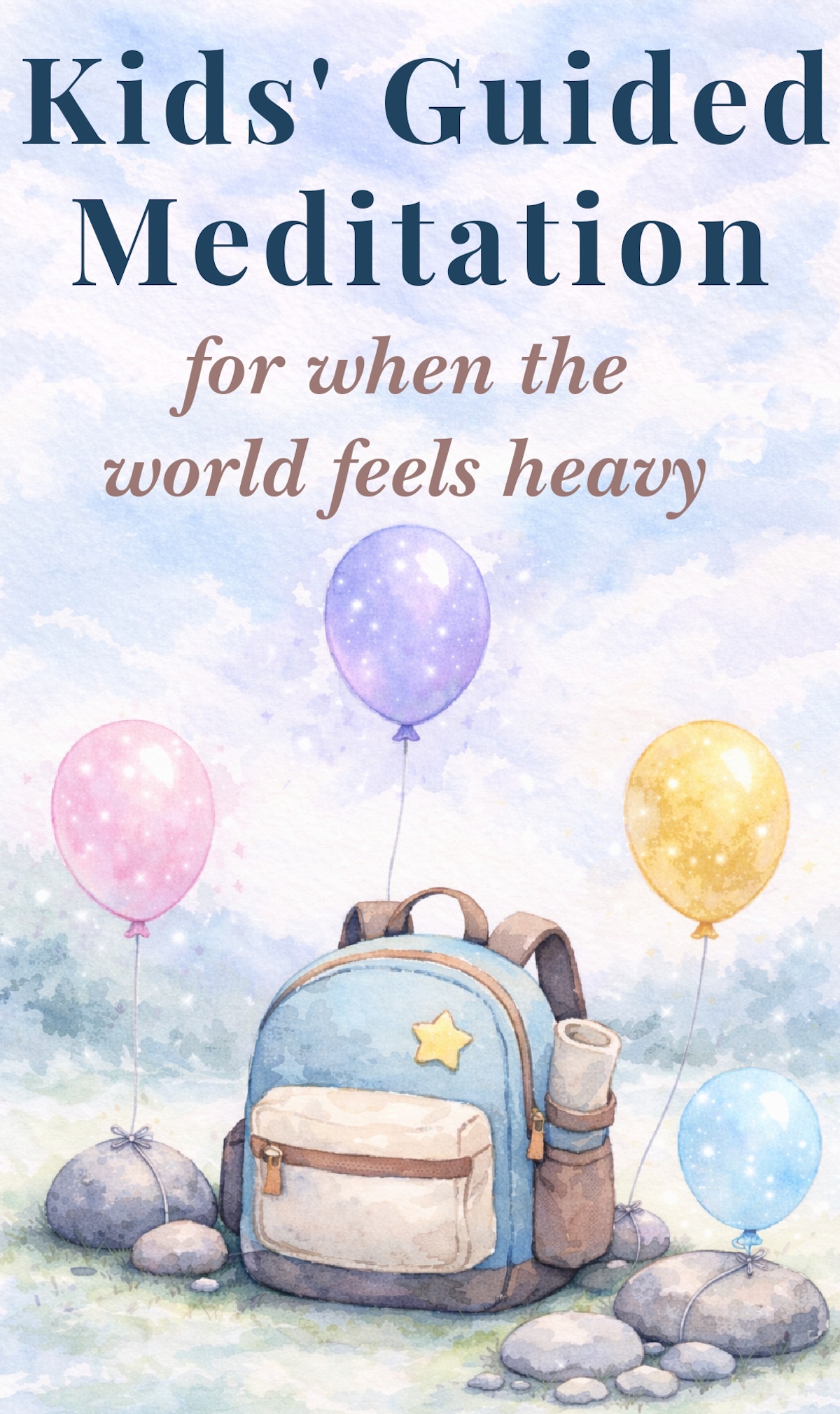 Kids Guided Meditation for When the World Feels Heavy